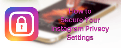 How to Secure Your Instagram Privacy Settings