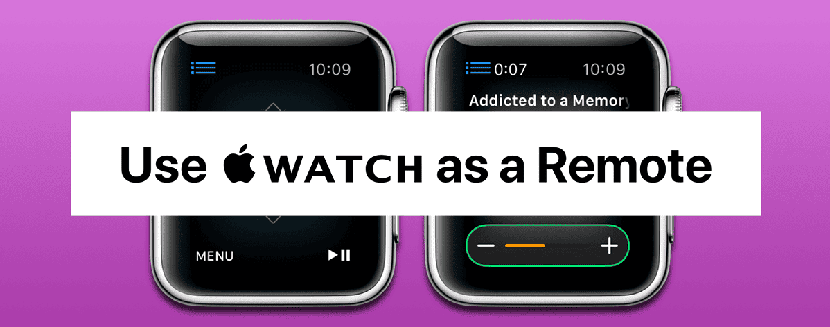 watchOS: Use your Apple Watch as an Apple TV or iTunes Remote