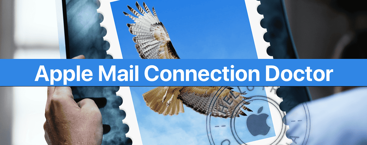 macOS: How to Use Apple Mail Connection Doctor