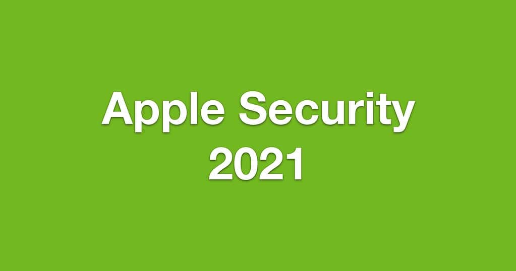 The 2021 Apple Platform Security Guide is Here