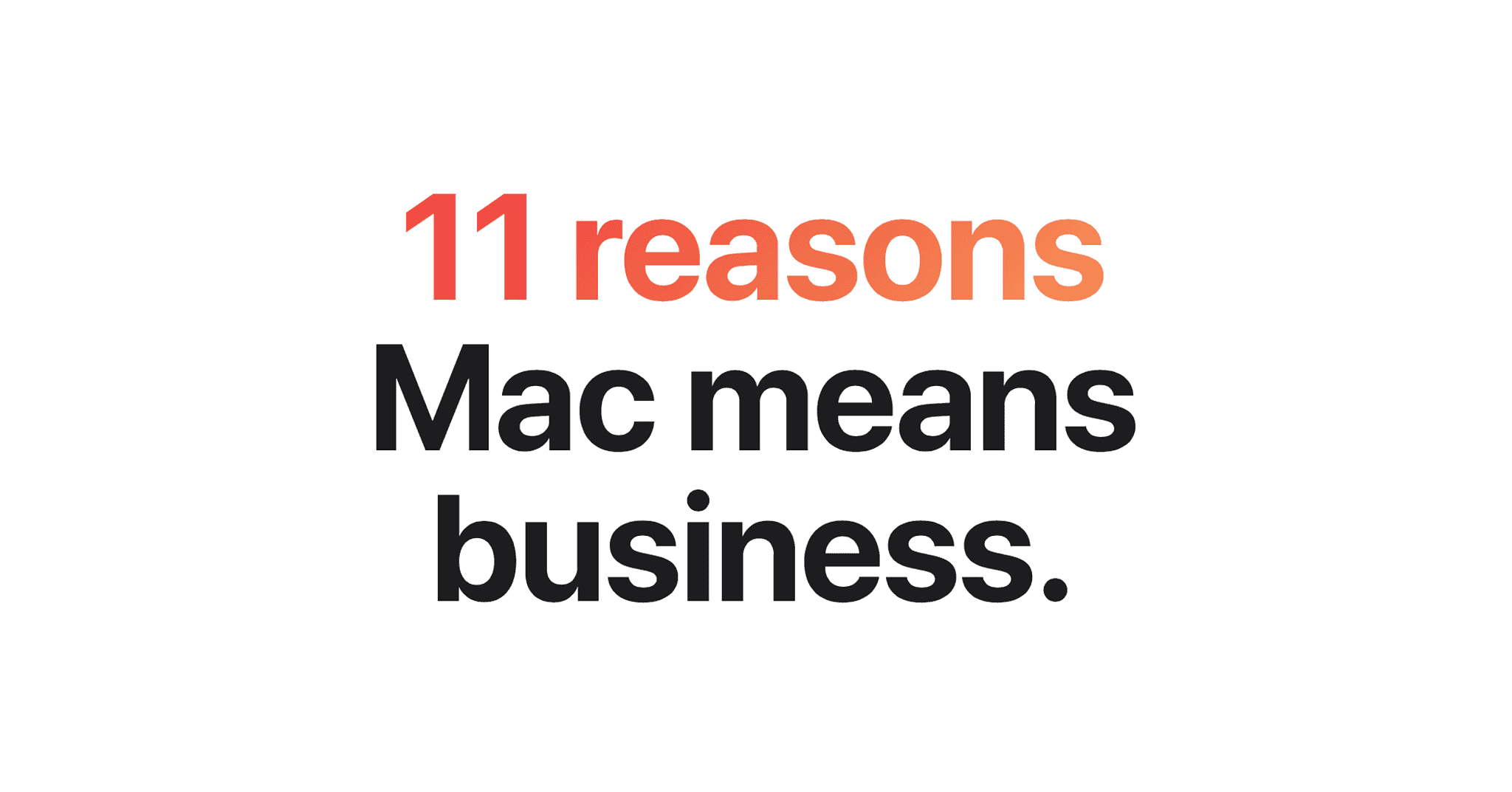 Eleven Reasons Apple Thinks Your Business Should Use Mac