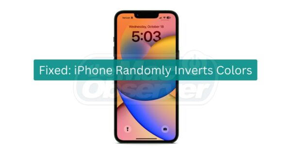 Solved: iPhone Randomly Inverts Colors