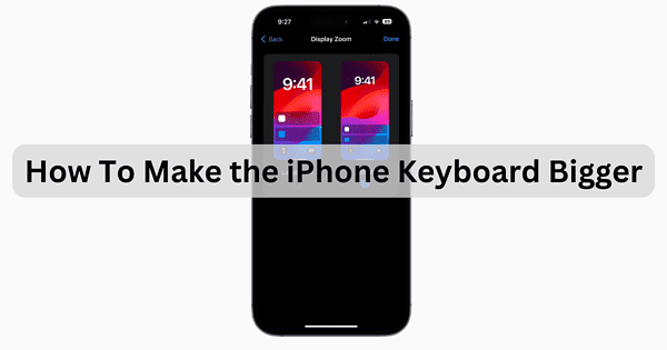 How to Make Keyboard Bigger on Any iPhone - The Mac Observer