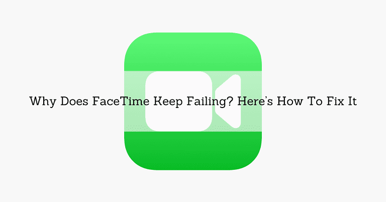 Why Does FaceTime Keep Failing? Here’s How To Fix It - The Mac Observer