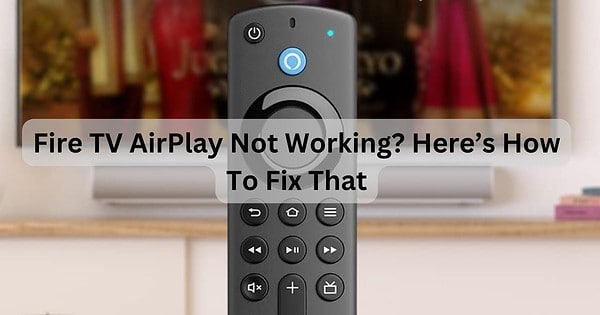 Fire TV AirPlay Not Working? Here’s How To Fix That - The Mac Observer