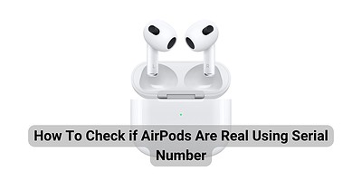 How To Check if AirPods Are Real Using Serial Number - The Mac Observer