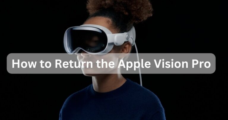 How to Return Apple Vision Pro Before Friday - The Mac Observer