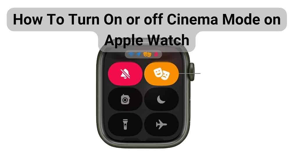Why Can’t I Find Theater Mode (Cinema Mode) on My Apple Watch? - The ...