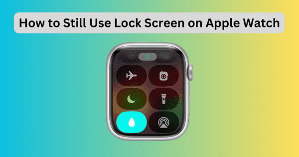 watchOS 10: How to Use Lock Screen on Apple Watch - The Mac Observer