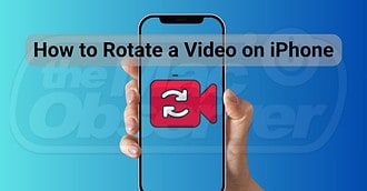 How To Rotate a Video on Any iPhone Model - The Mac Observer