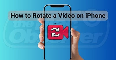 How To Rotate a Video on Any iPhone Model - The Mac Observer