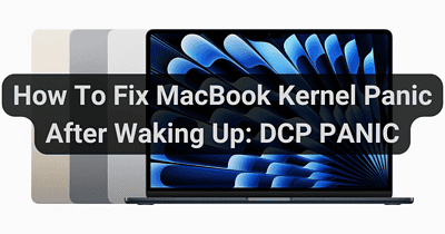 How To Fix MacBook Kernel Panic After Waking Up: DCP PANIC - The Mac Observer