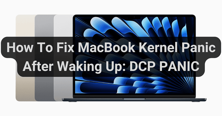 How To Fix MacBook Kernel Panic After Waking Up: DCP PANIC - The Mac ...