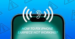 iPhone Earpiece Not Working on iOS 18/18.3? Here’s How to Fix It - The ...