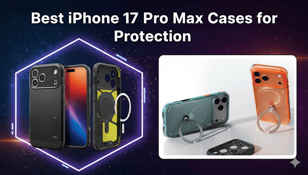 6 Best Cases to Add Extra Protection to Your iPhone 17 Pro Max