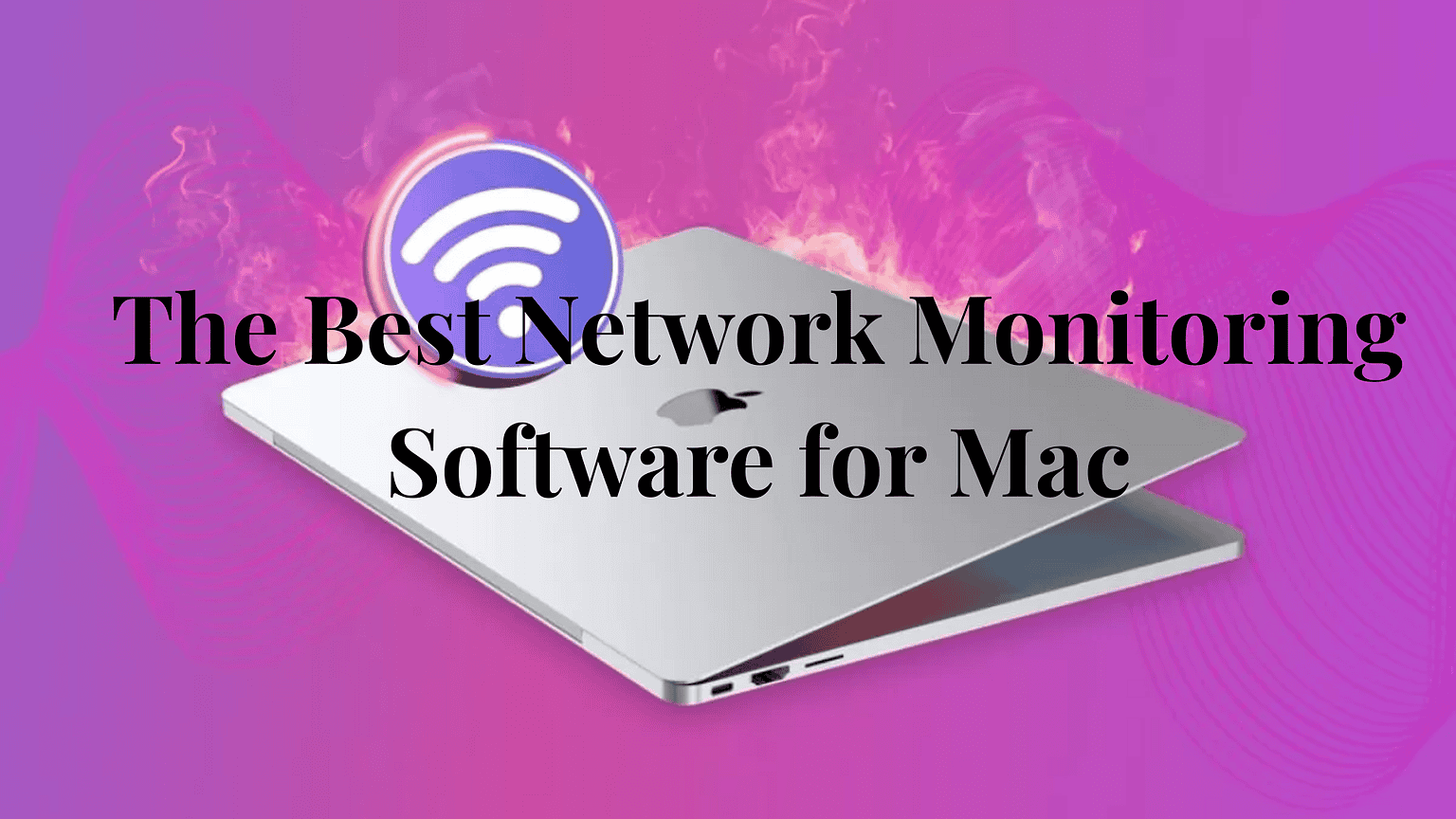 The Best Network Monitoring Software for Mac