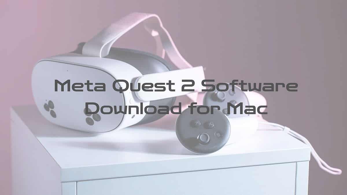 Meta Quest 2 Software Download for Mac