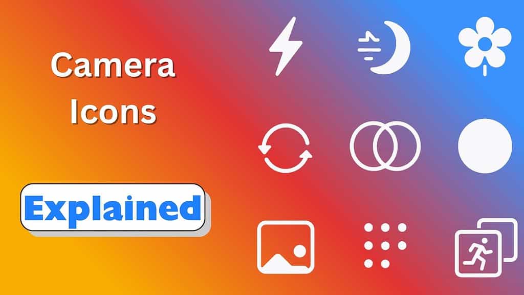 iPhone Camera Icons Explained: What Each Symbol Means