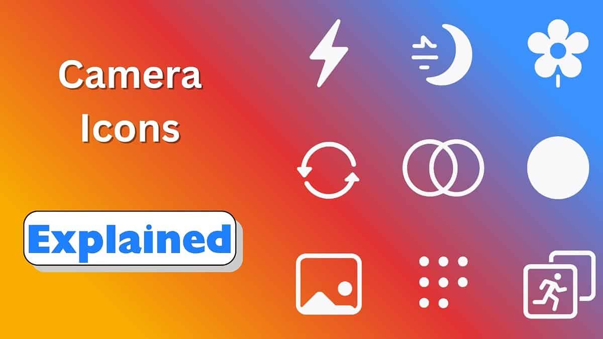 iPhone Camera Icons Explained: What Each Symbol Means
