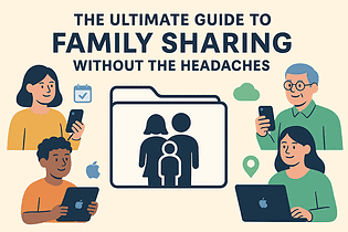 The Ultimate Guide to Family Sharing Without the Headaches