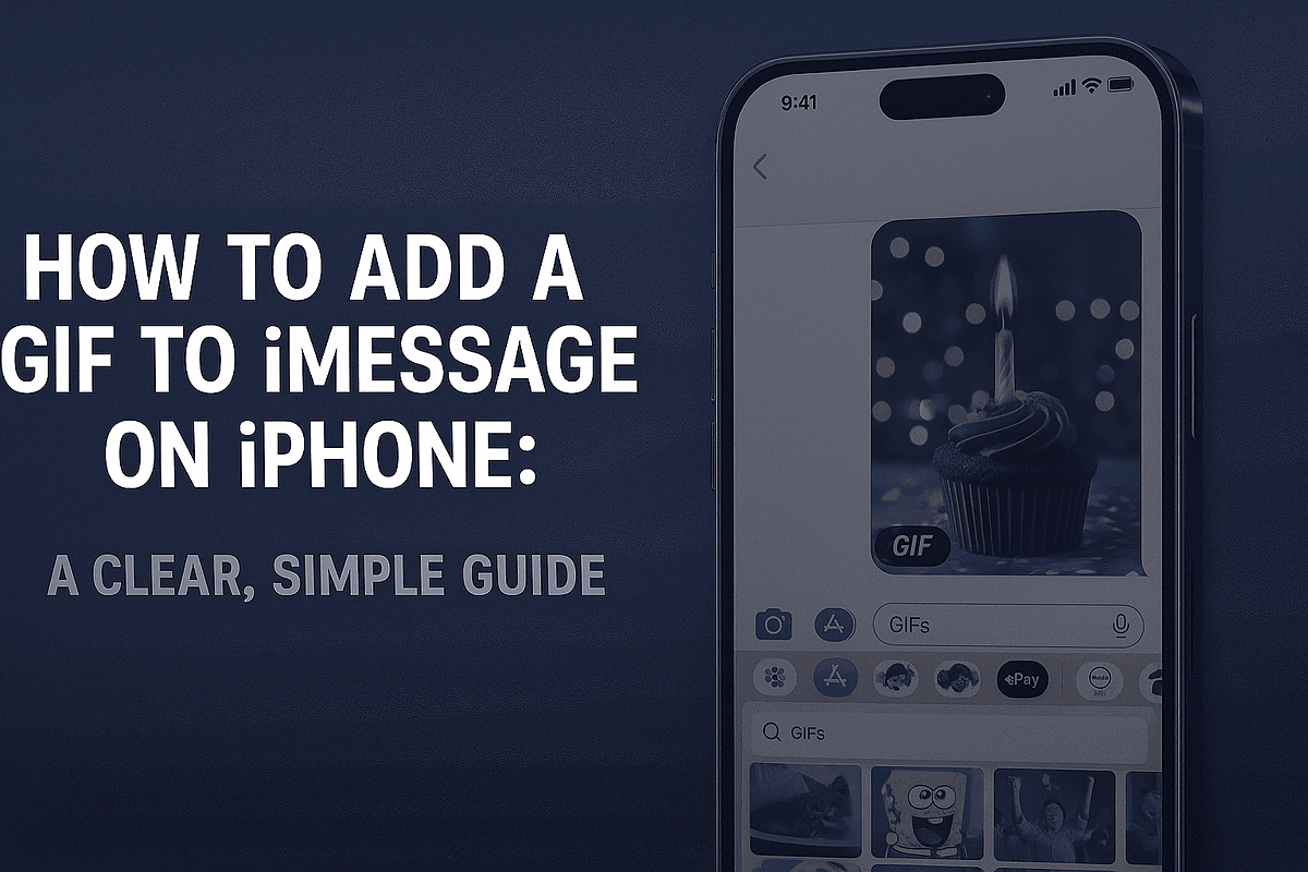 How to Add a GIF to iMessage on iPhone: A Clear, Simple Guide