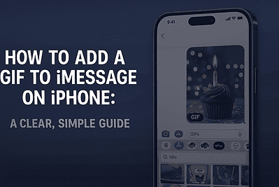 How to Add a GIF to iMessage on iPhone: A Clear, Simple Guide