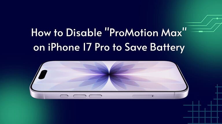 How to Disable ProMotion Max on iPhone 17 Pro to Save Battery
