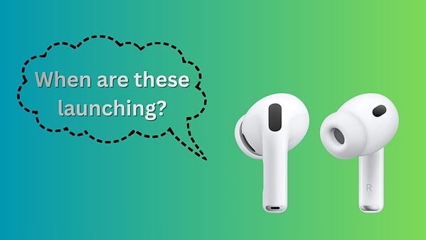 AirPods Pro 4 Release Date: What to expect from the next-gen offering
